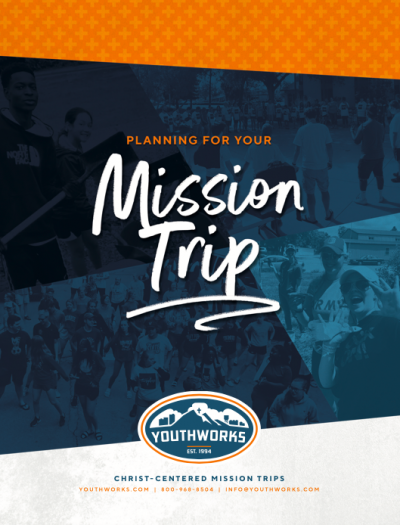 Mission Trip Planning Resource Download - YouthWorks